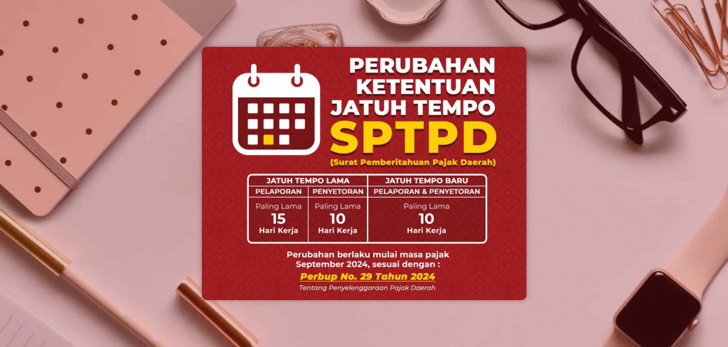 Perubahan Ketentuan Jatuh Tempo SPTPD | Bapenda Badung